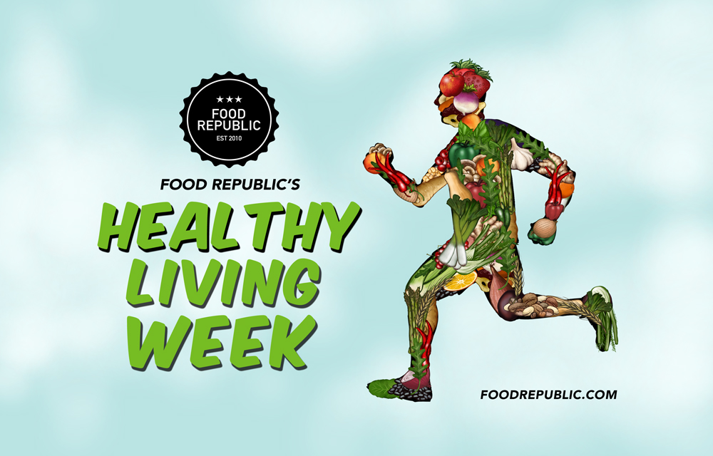Welcome To Healthy Living Week 2014 - Food Republic
